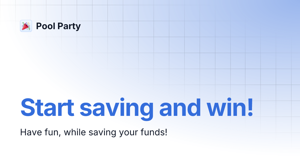 Start saving and win! | Pool Party
